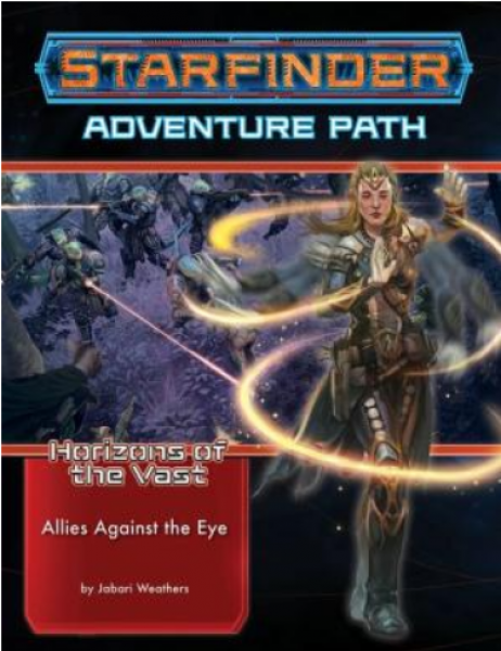 Starfinder RPG: Adventure Path - Allies Against the Eye (Horizons of t ...